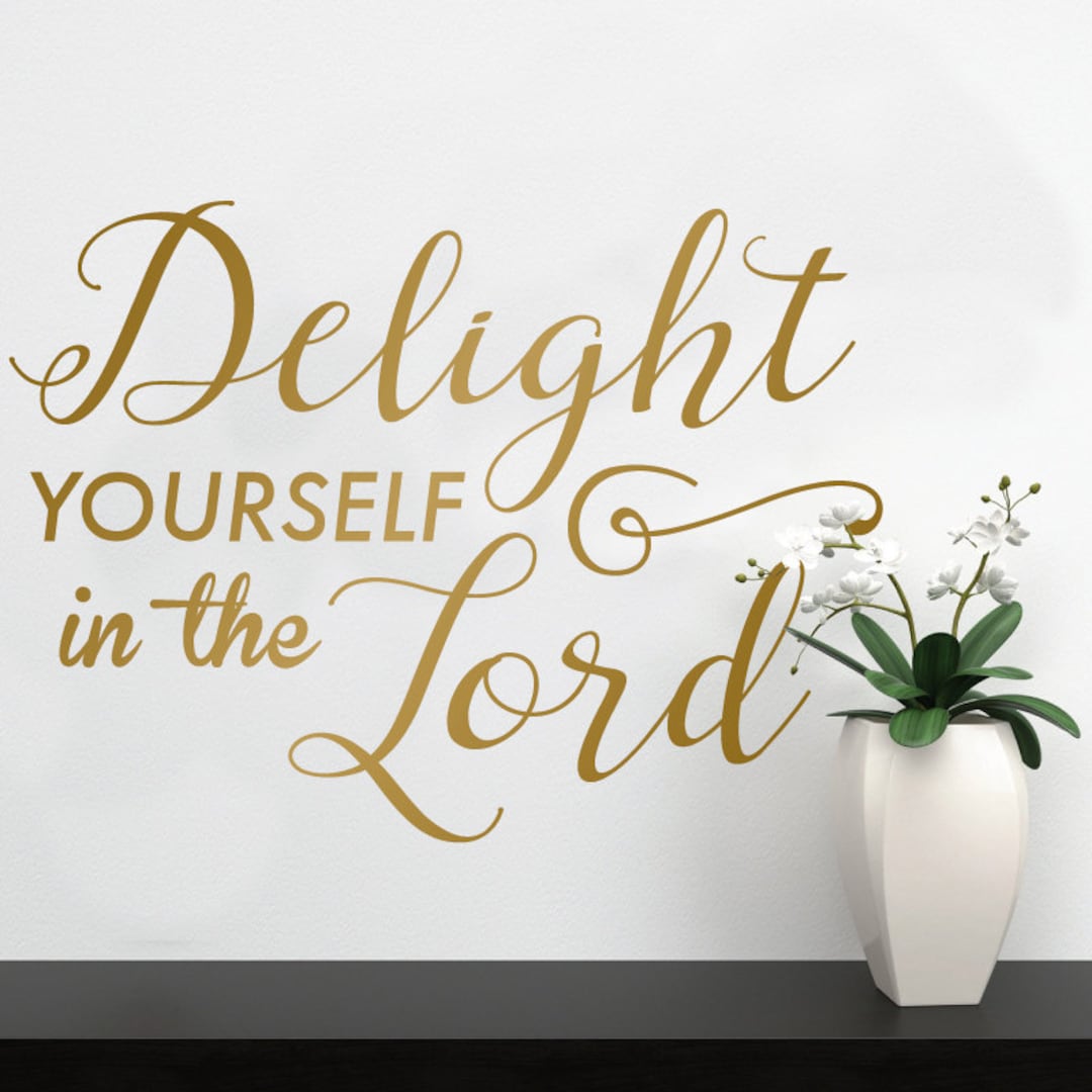 Delight Yourself in the Lord Wall Decal - Christian Home Decor - Etsy