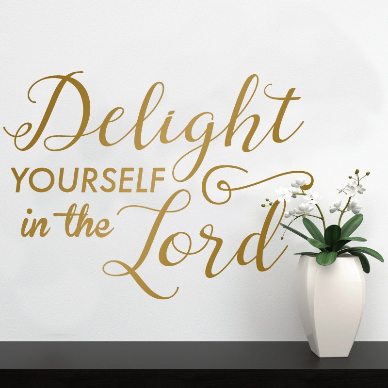 Delight Yourself in the Lord Wall Psalm Decal Inspirational - Etsy