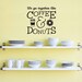 Coffee and Donuts Quote Wall Decal Custom Vinyl Art Stickers for Homes ...