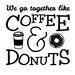Coffee and Donuts Quote Wall Decal Custom Vinyl Art Stickers for Homes ...