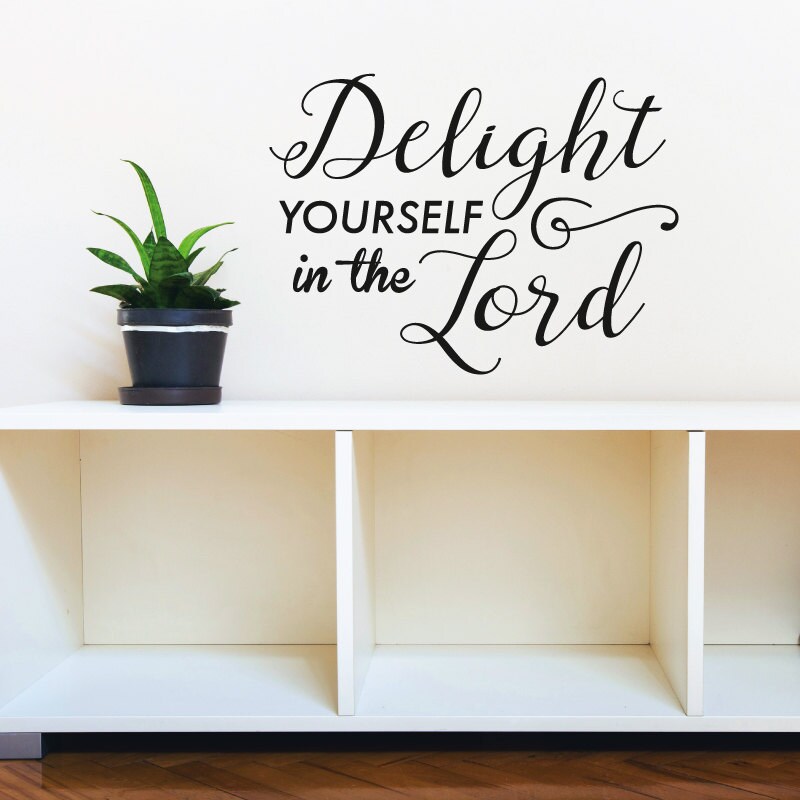 Delight Yourself in the Lord Wall Psalm Decal Inspirational - Etsy