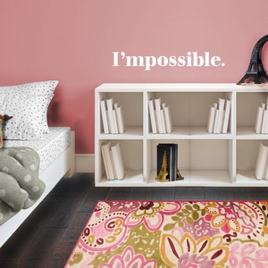 I'mpossible Quote Wall Decal - Custom Vinyl Art Stickers for Homes ...