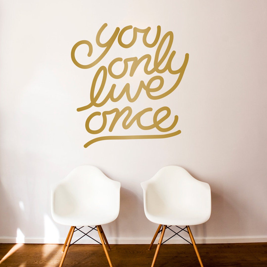 You Only Live Once Quote - Wall Decal Custom Vinyl Art Stickers for ...