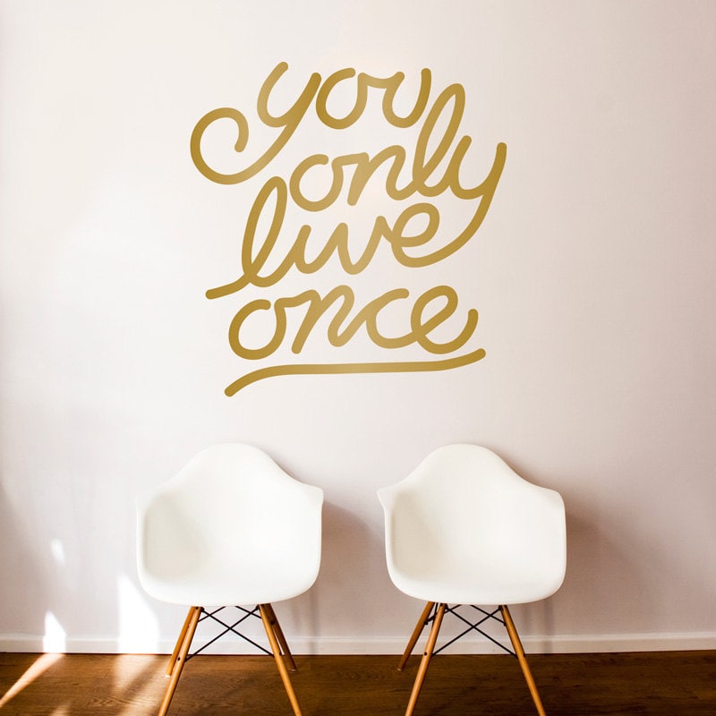 You Only Live Once Quote Wall Decal Custom Vinyl Art - Etsy