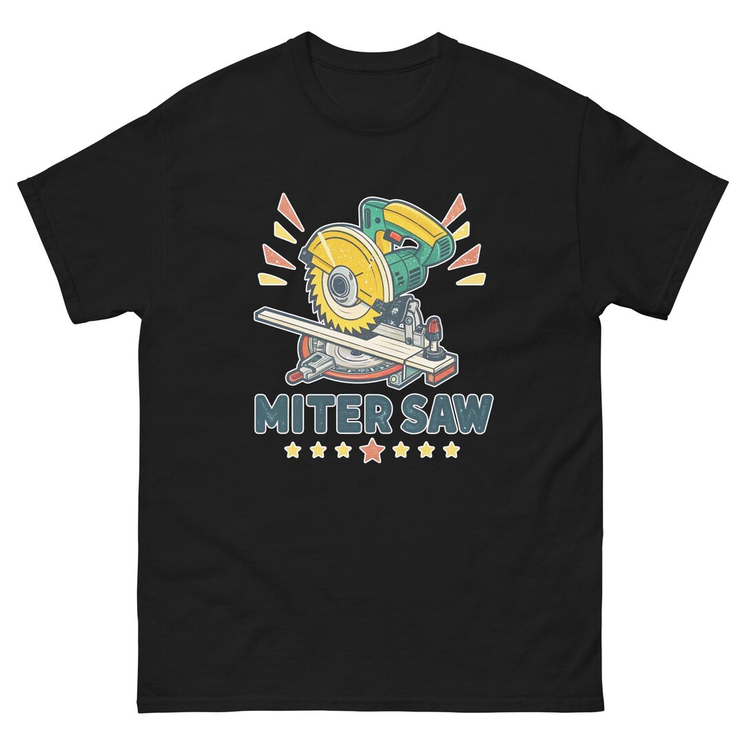 Miter Saw T-shirt for Construction Workers Tools Trade Apparel - Etsy