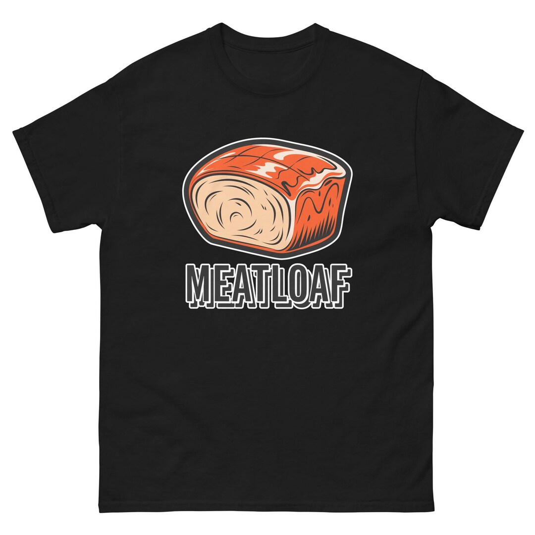 Meatloaf Lover Food Image Cartoon Funny T-shirt Shirt - Etsy