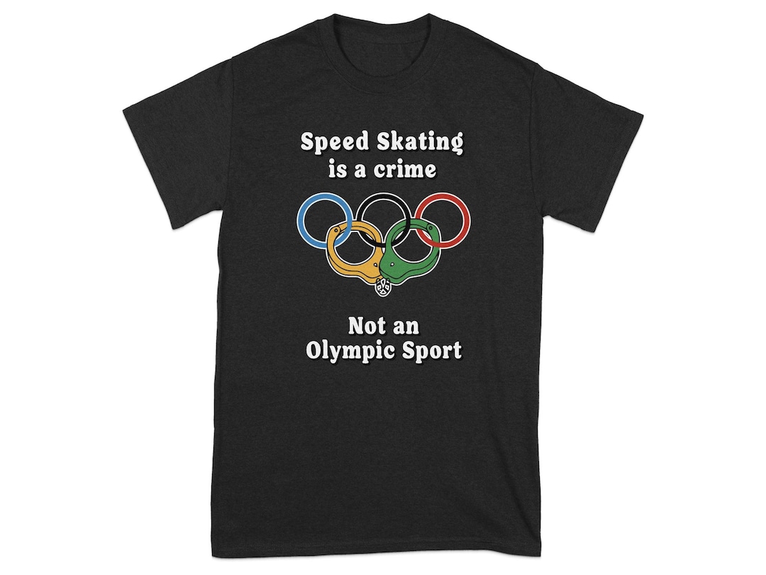 Olympic Rings Handcuffs T-shirt, Funny Speed Skating is a Crime, Not a ...