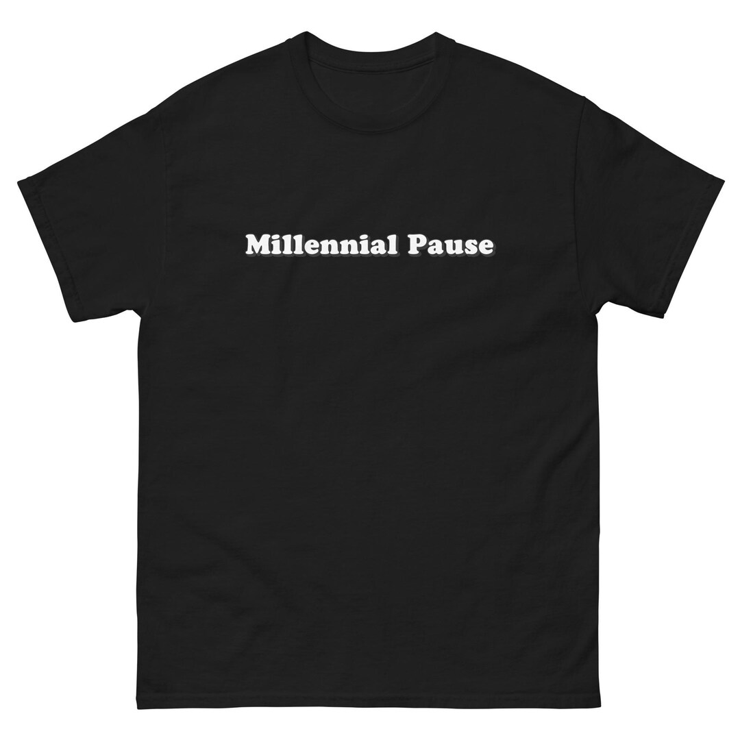 Millennial Pause Trendy Slang Word T-shirt - Etsy