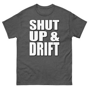 Shut up and Drift Bold Statement Funny Design T-shirt - Etsy