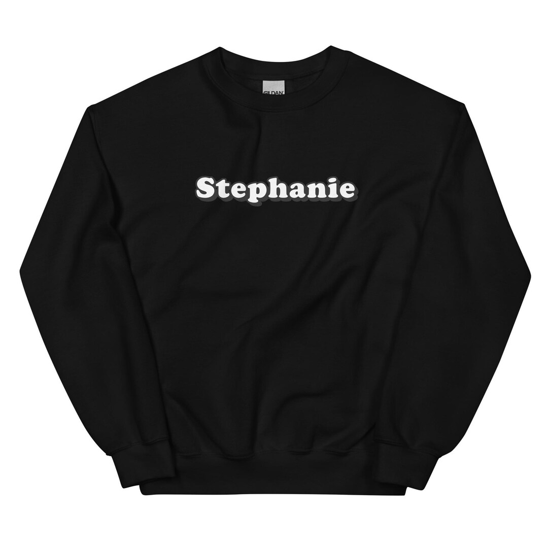 Stephanie Birthday First Given Name Crewneck Sweatshirt - Etsy