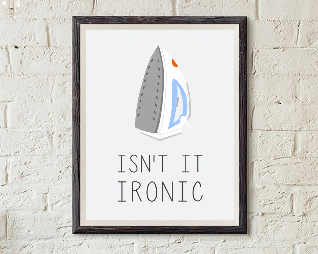 Isn't It Ironic - Laundry Room Digital Print (5x7, 8x10, 11x14 and ...