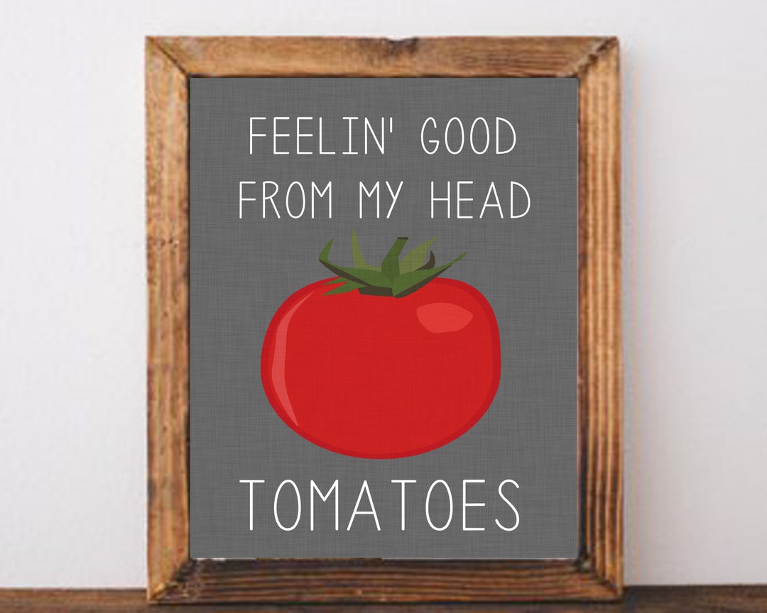 Feelin' Good From My Head Tomatoes - Fun Digital Art Kitchen Printable ...