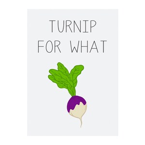 Turnip for What - Fun Digital Art Kitchen Printable in Sizes 5x7, 8x10 ...