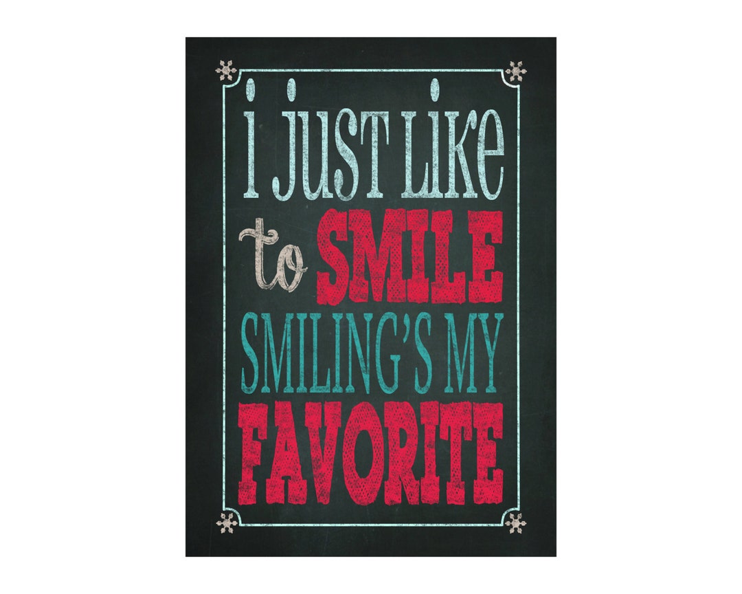 5x7 & 8x10 i Just Like to Smile, Smiling's My Favorite Chalkboard Buddy ...