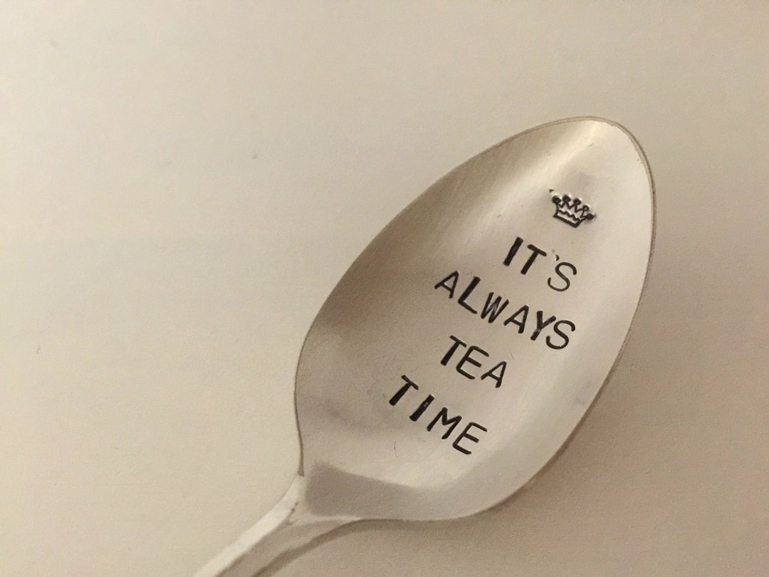 It's Always Tea Time - Hand Stamped Vintage Spoon for Tea Lovers - Etsy