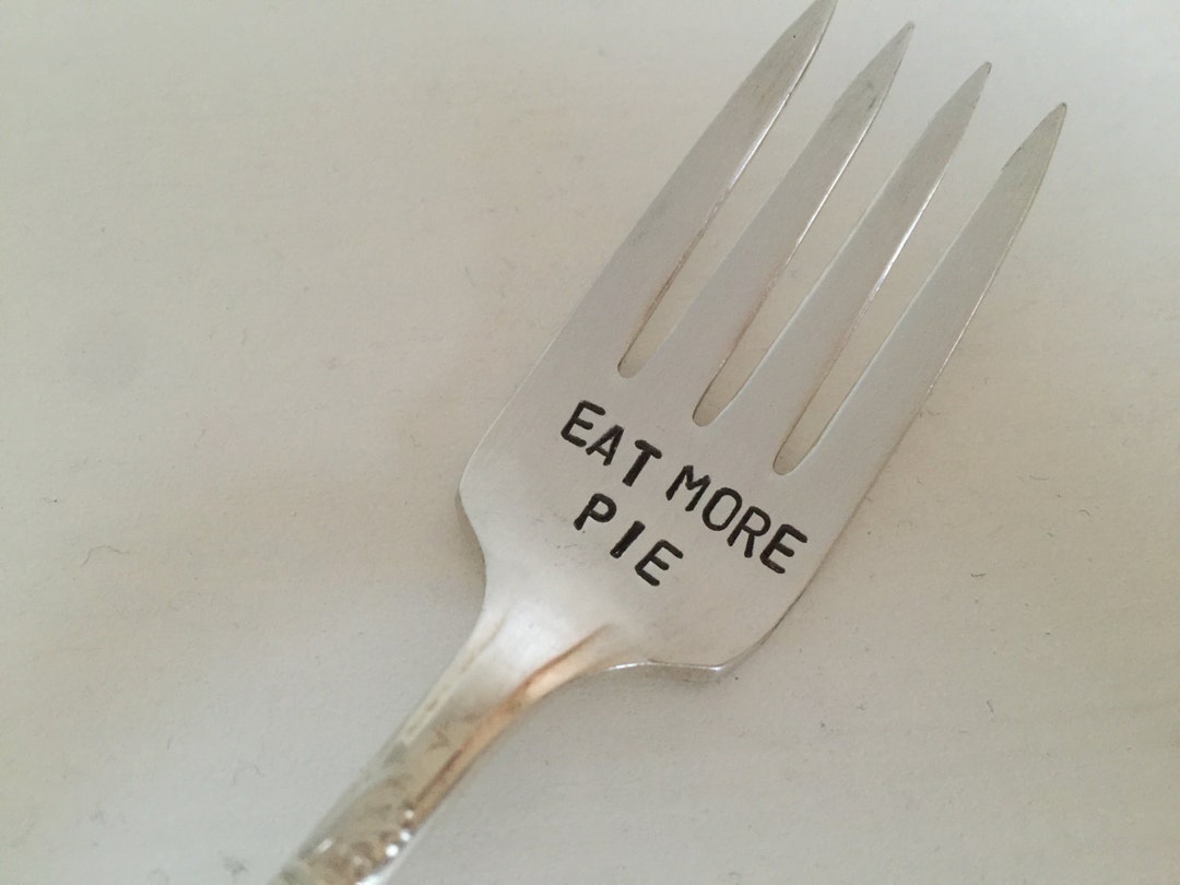 Eat More Pie Recycled Silverware Hand Stamped Fork - Etsy