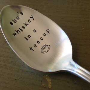 She's Whiskey in A Teacup - Hand Stamped Vintage Spoon for Tea Lovers ...