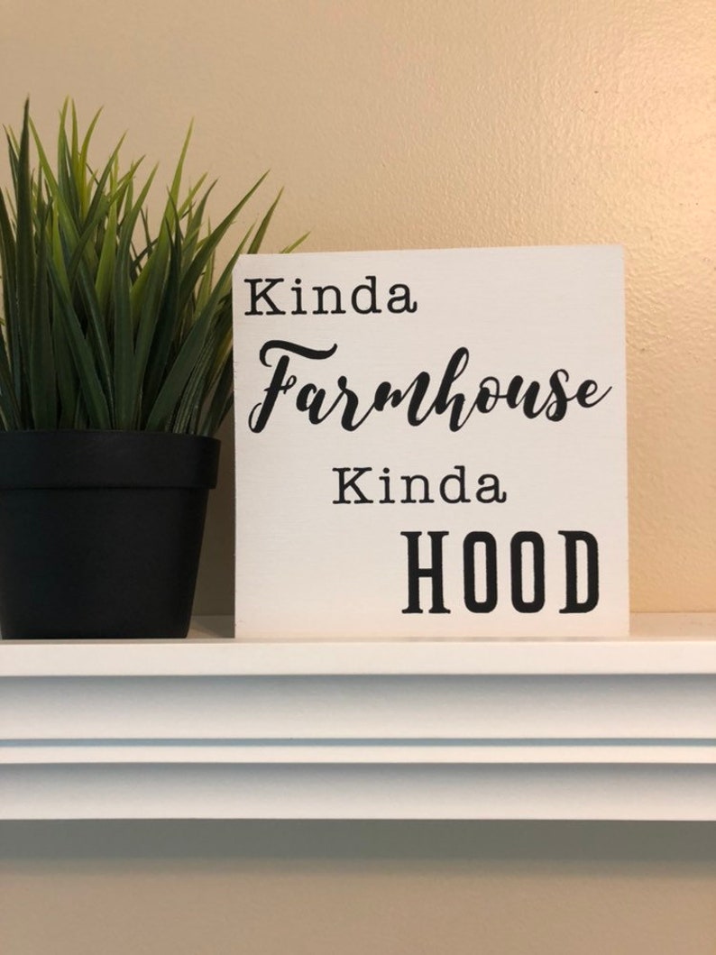 Kinda Farmhouse Kinda Hood Farmhouse Decor Wood Sign | Etsy