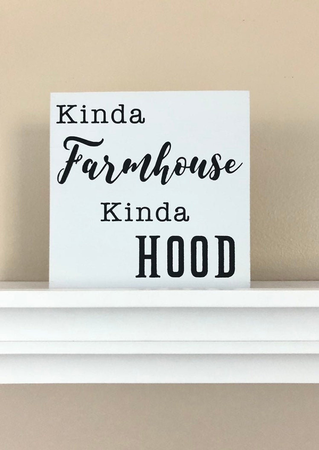 Kinda Farmhouse Kinda Hood | Farmhouse Decor | Wood Sign | Farmhouse ...