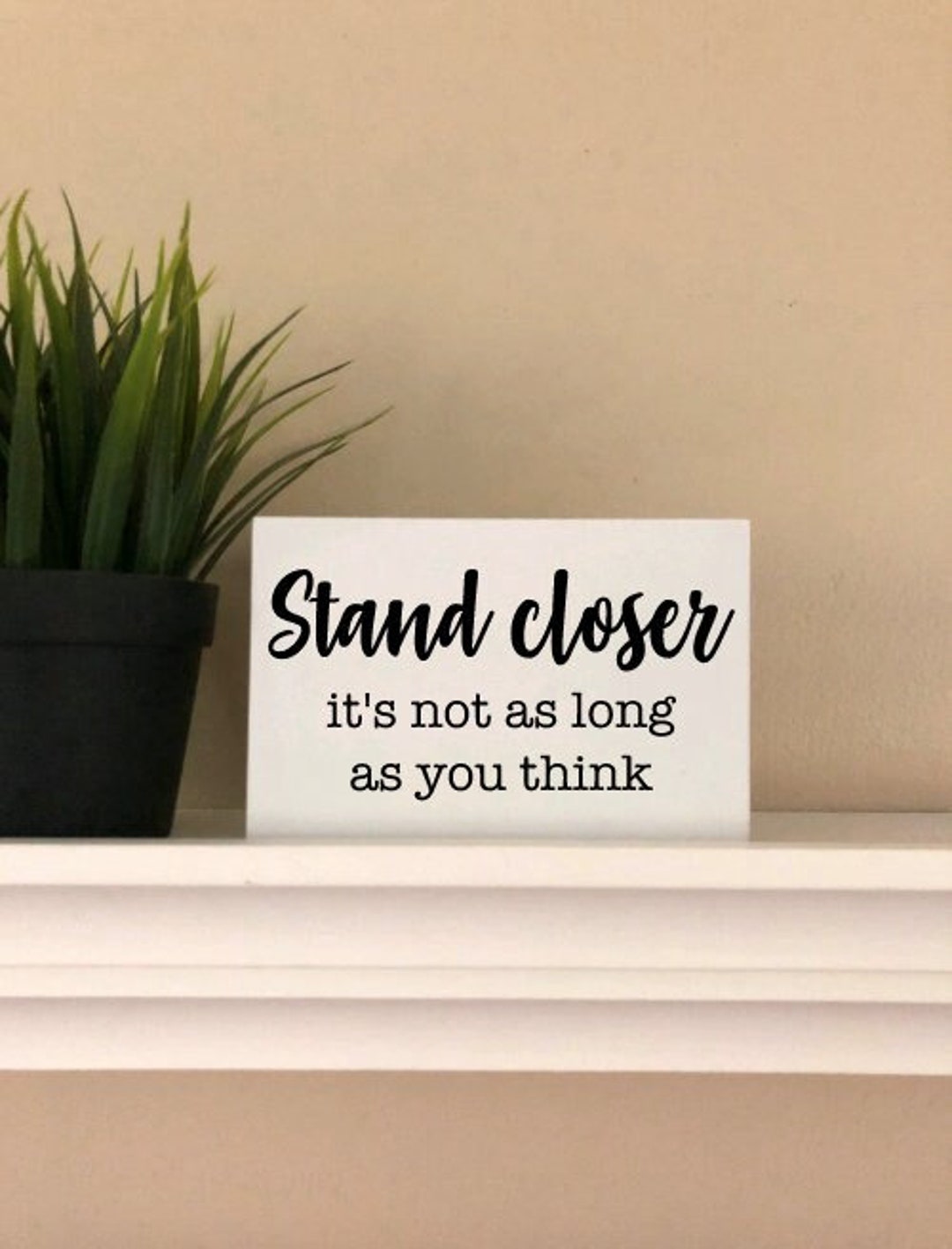 Funny Bathroom Signs | Stand Closer It's Not as Long as You Think ...
