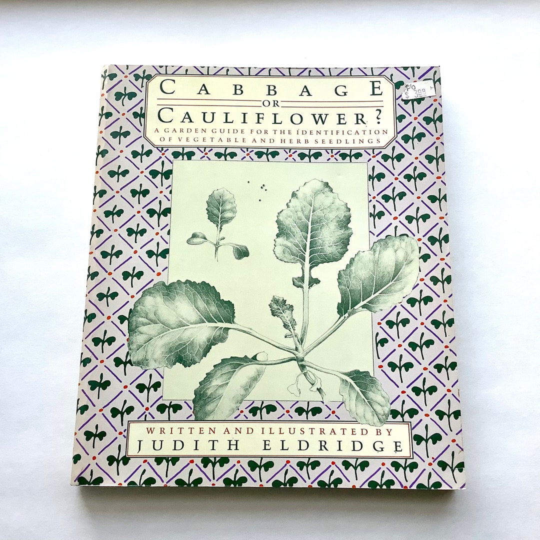 Cabbage or Cauliflower? Garden Guide Book to Seedling ID of Vegetables ...