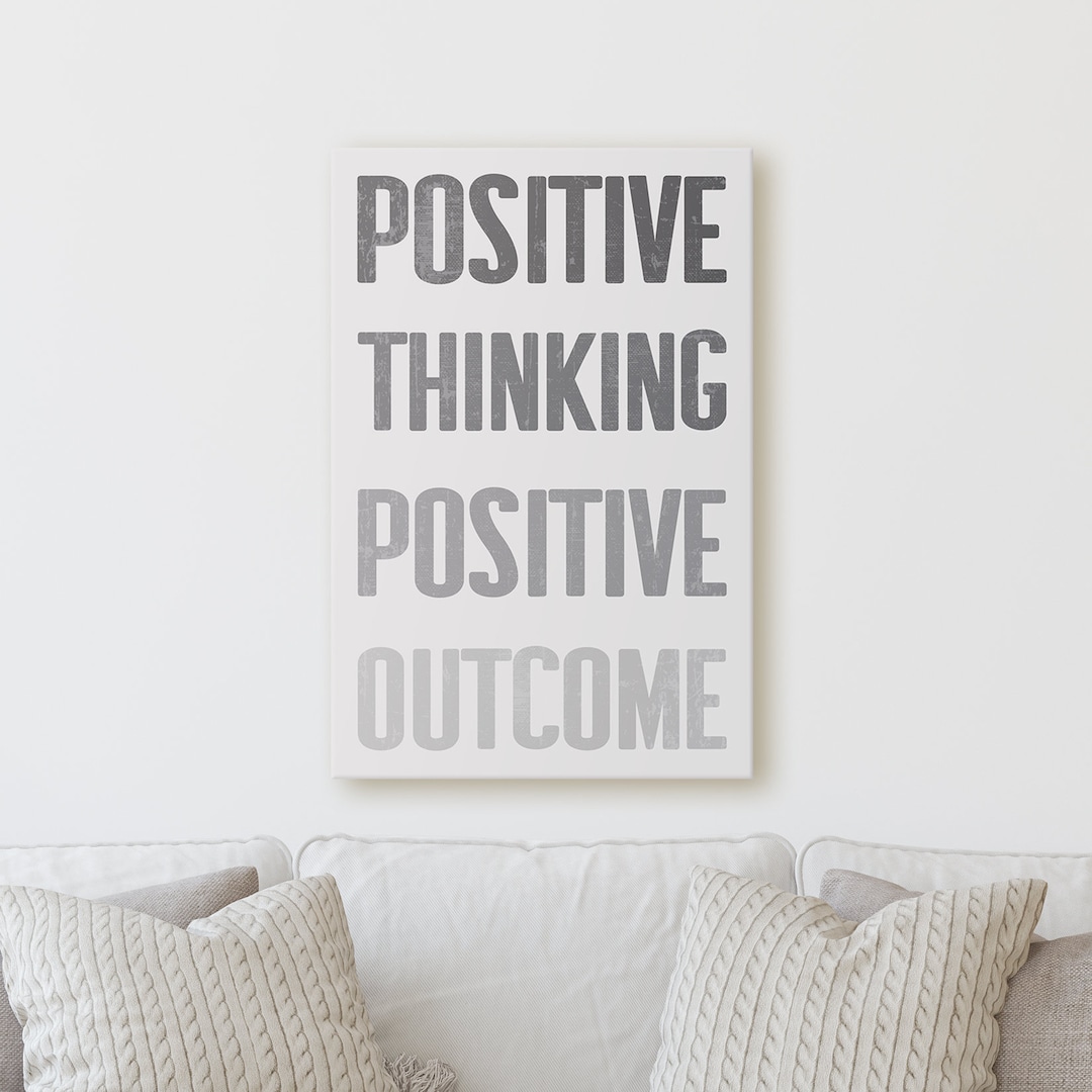 Positive Thinking Positive Outcome | Sign Motivational Empowering Work ...