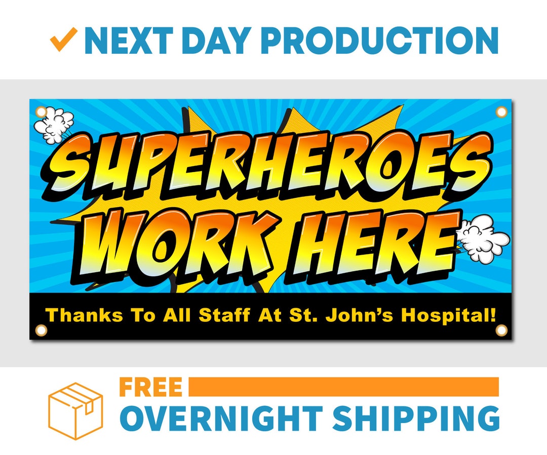 Superheroes Work Here - Vinyl Banner - Sign - Free Overnight Shipping ...