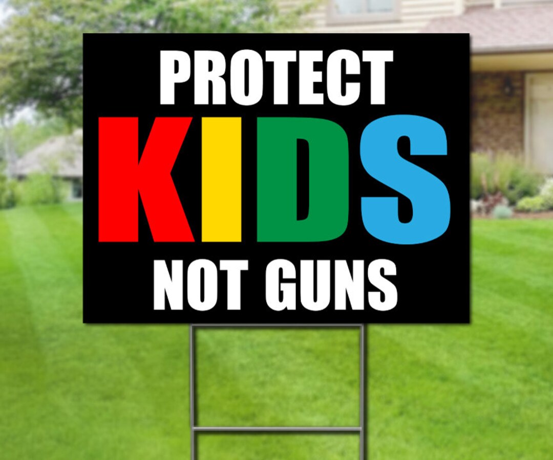 Protect Kids Not Guns / Gun Reform Now/ Gun Control / Protest Sign ...