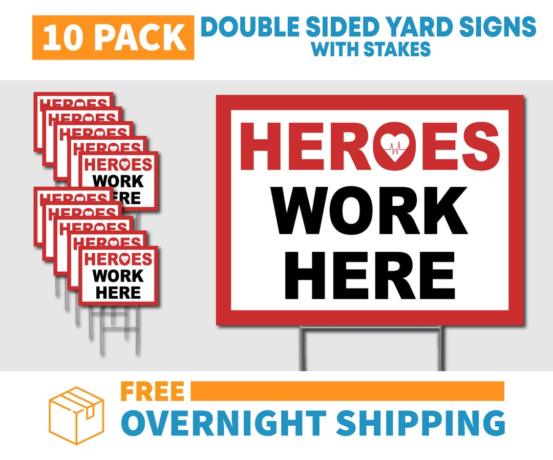Heroes Work Here - Double Sided Yard Signs 10 Pack With Stakes - Sign ...