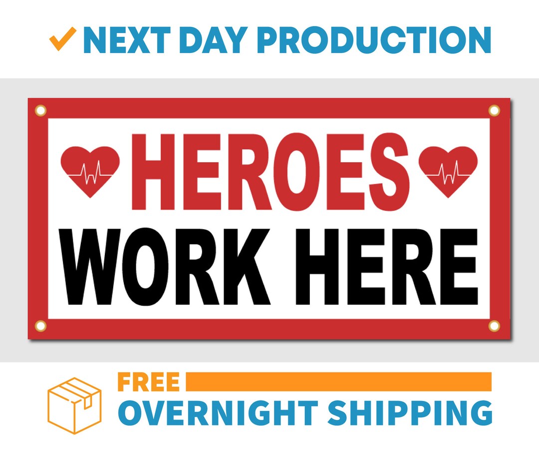 Heroes Work Here - Vinyl Banner - Sign - Free Shipping - Etsy