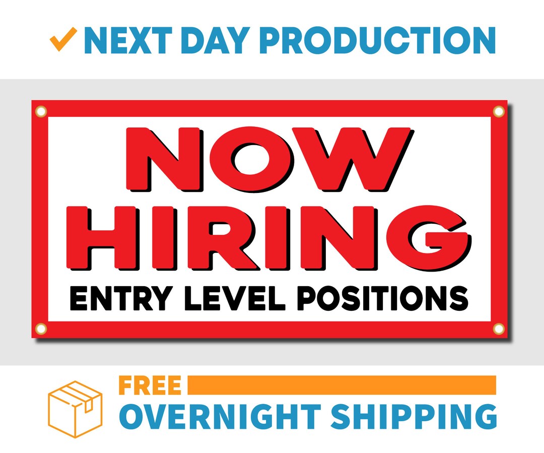 Now Hiring Entry Level Positions - Vinyl Banner - Sign - Free Overnight ...
