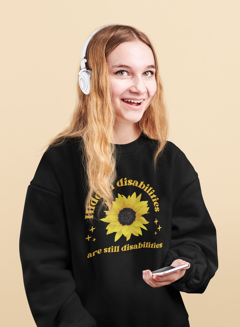 Hidden Disabilities Are Still Disabilities Crewneck Sweatshirt | Etsy