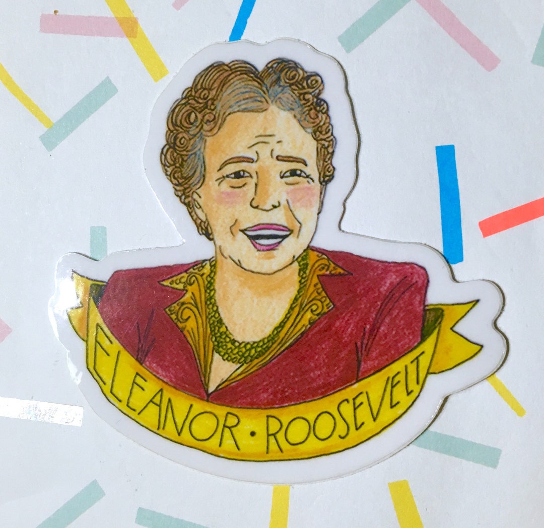 Eleanor Roosevelt Sticker - First Lady Vinyl Sticker - New Yorker ...