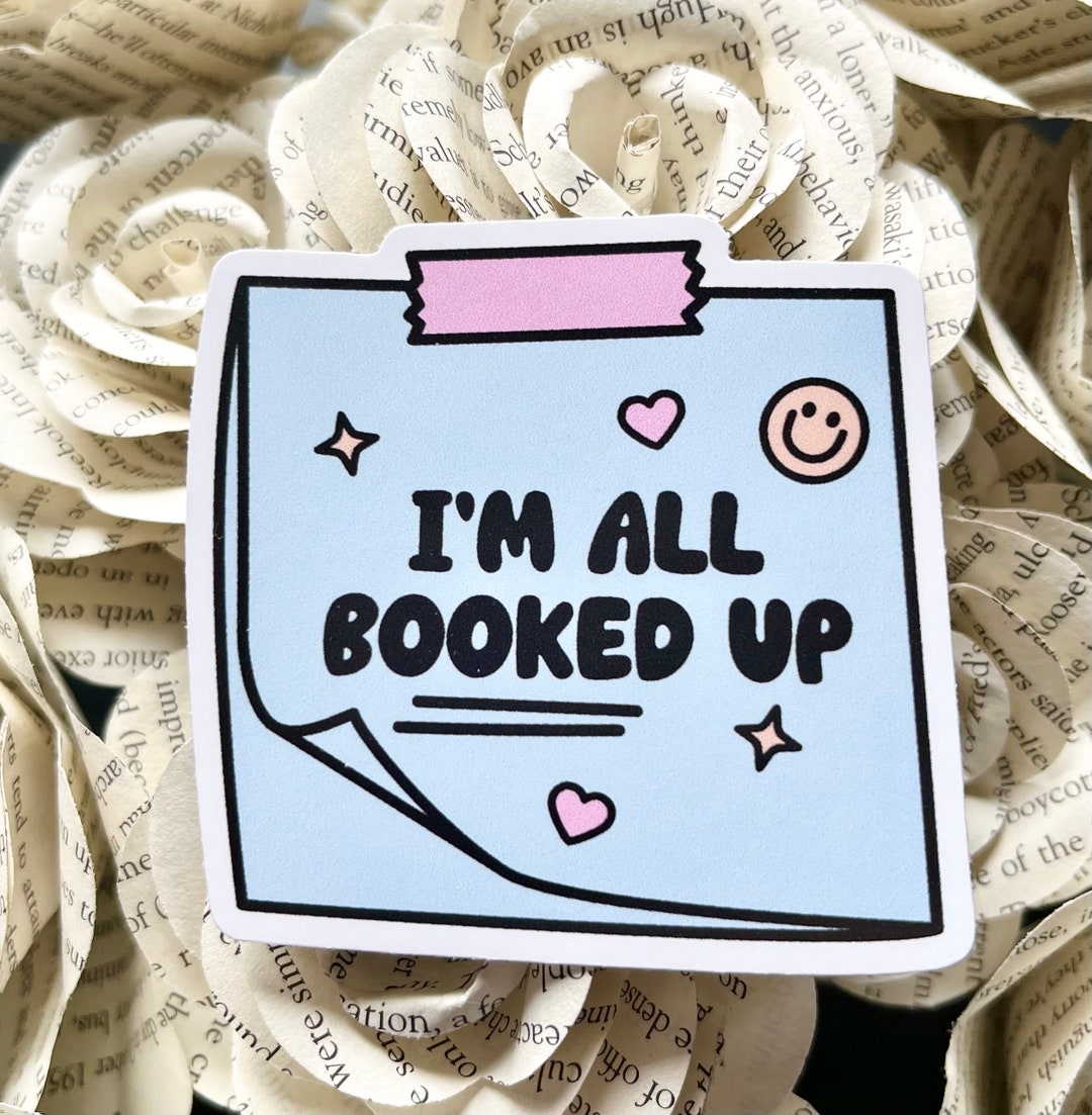 Im All Booked up Sticker, Bookish Sticker, Book Lover, Book Sticker ...