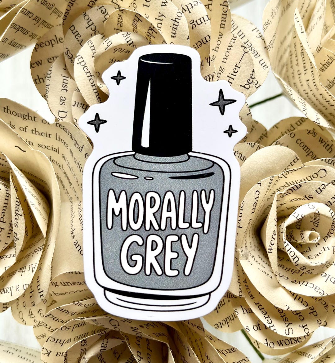 Morally Grey Sticker, Bookish Sticker, Book Lover, Book Sticker, Kindle ...