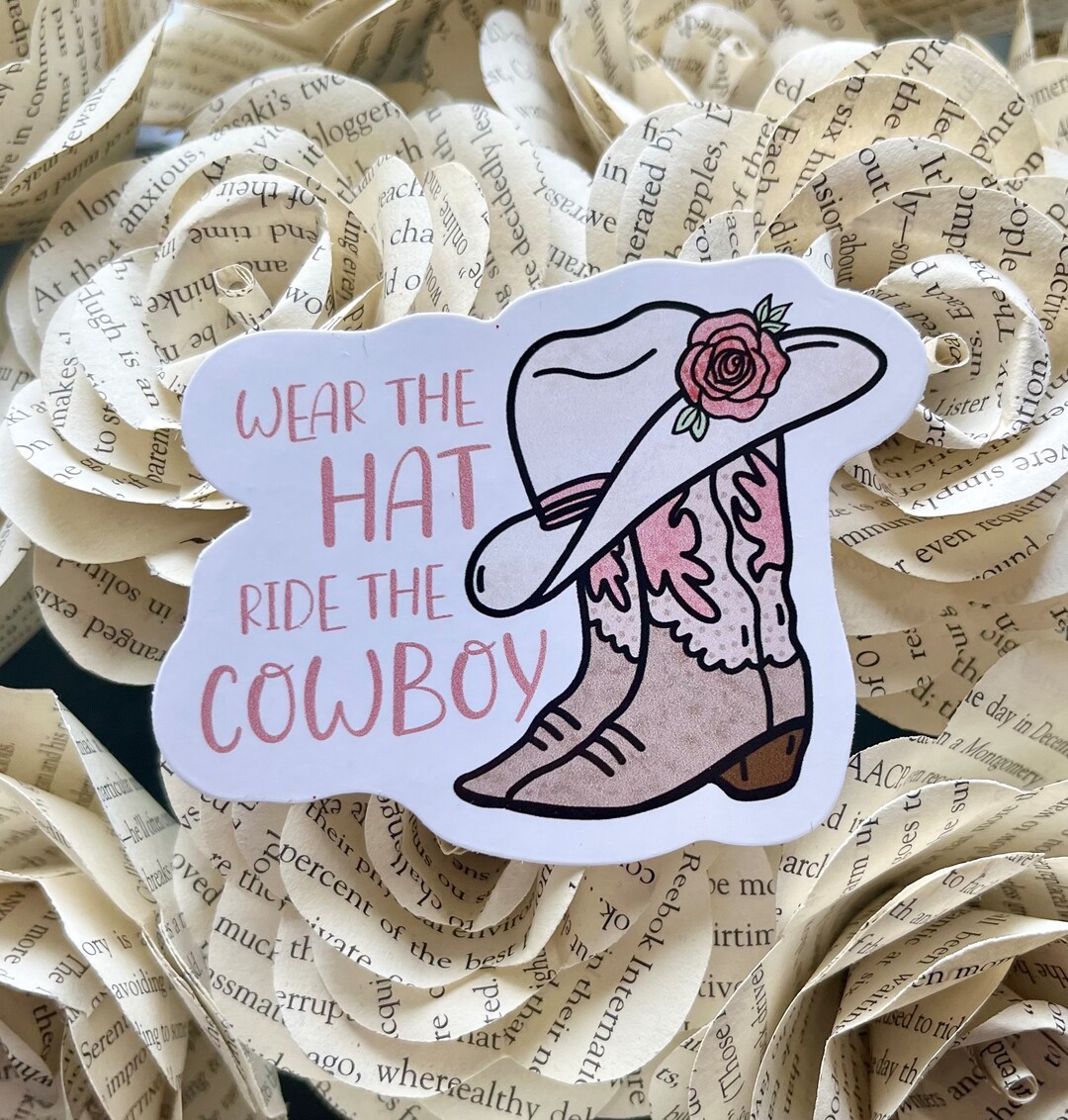 Wear the Hat Ride the Cowboy Sticker, Cowboy Romance, Bookish Sticker ...