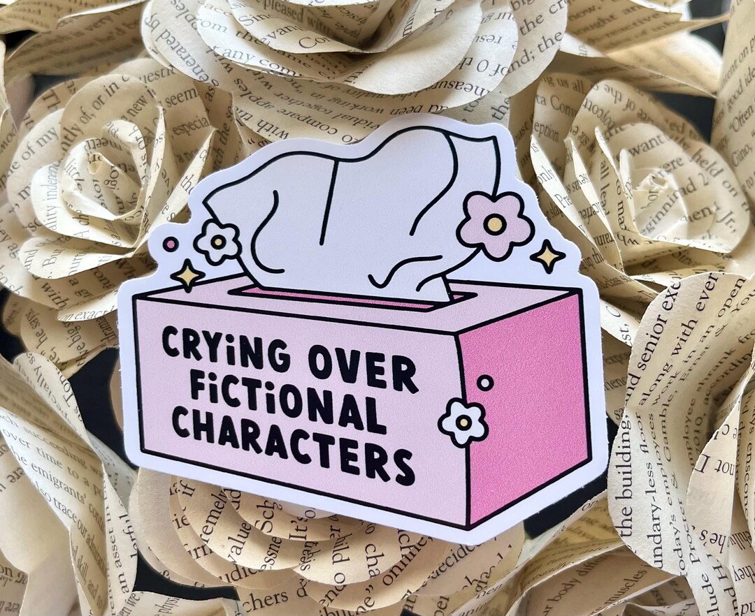Crying Over Fictional Characters Sticker, Bookish Sticker, Book Lover ...