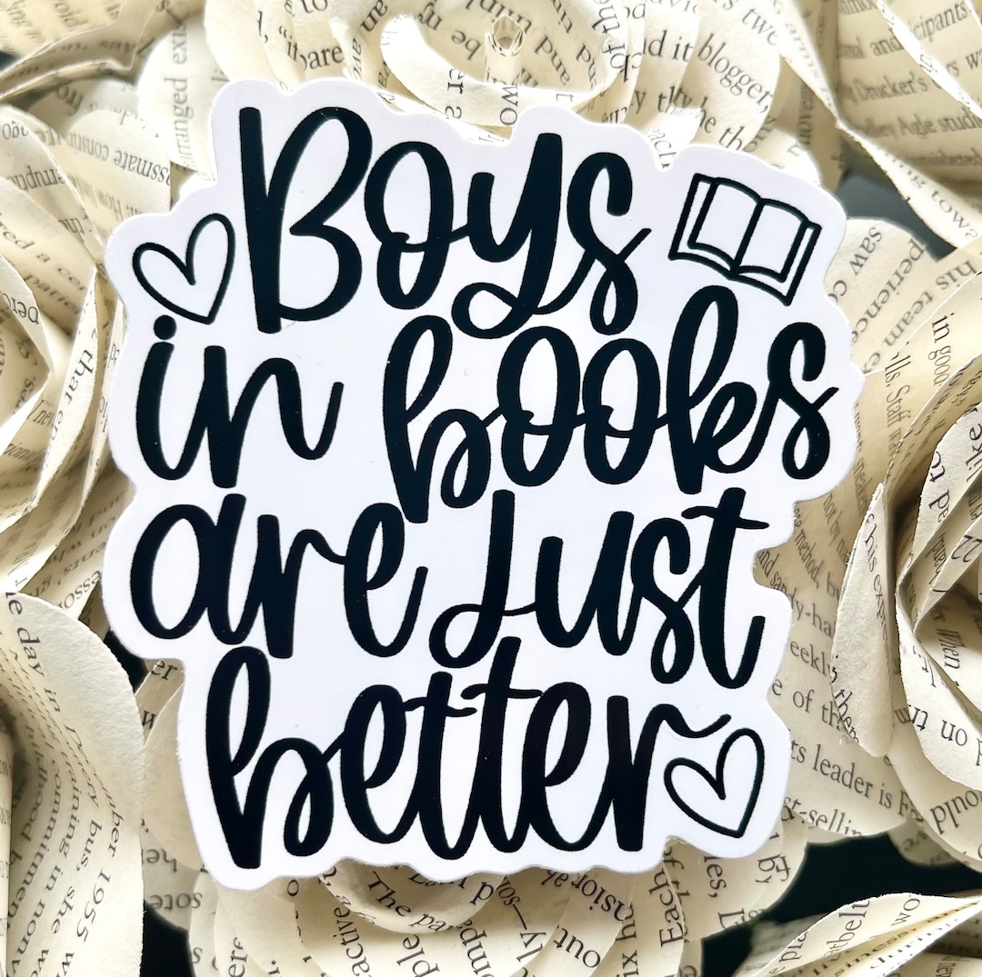 Boys in Books Are Just Better Sticker, Bookish Sticker, Book Boyfriend ...