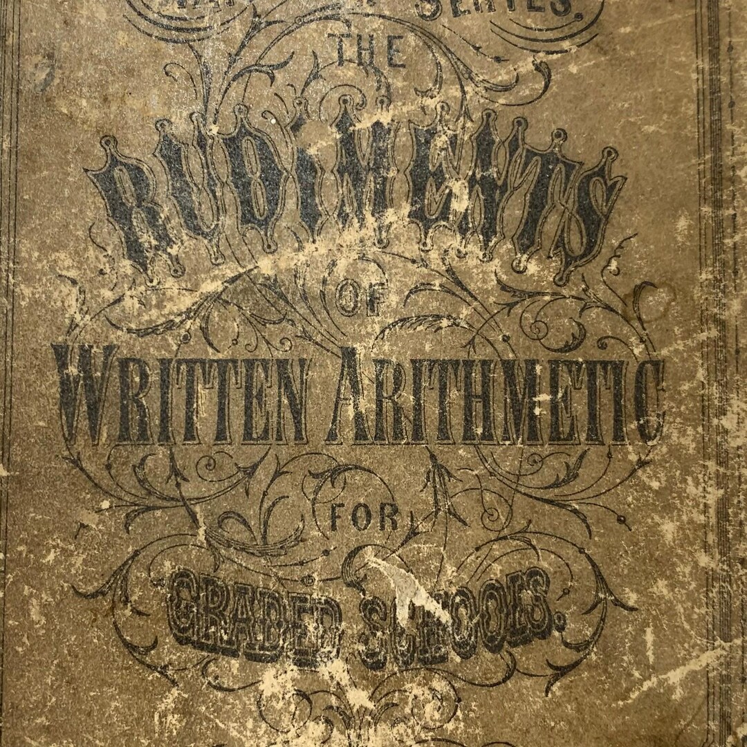 Antique 1872 Math Textbook--rudiments of Written Arithmetic - Etsy