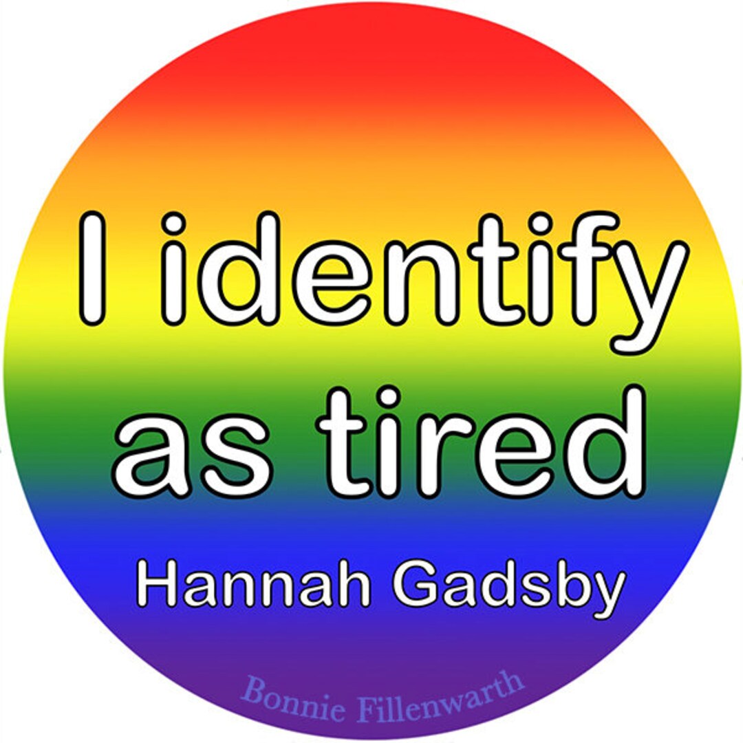Hanna Gadbsy - I Identify as Tired - Vinyl Sticker - Etsy