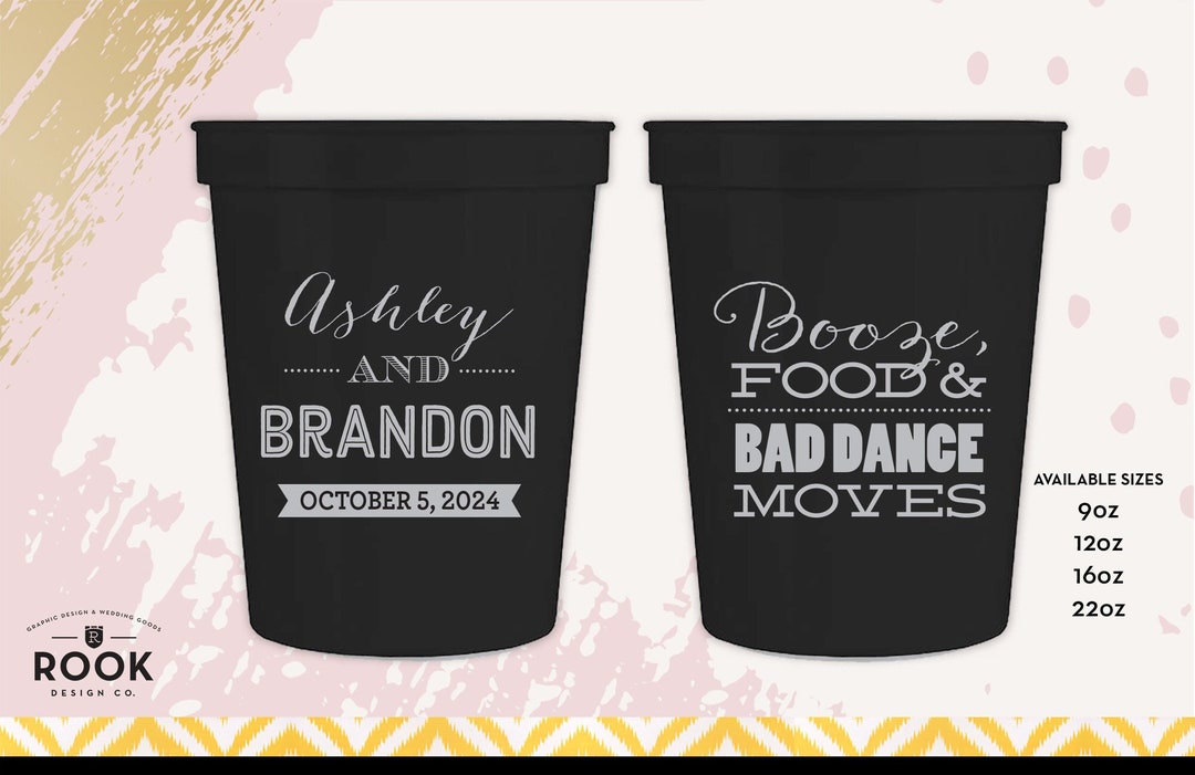 Booze Food and Bad Dance Moves Plastic Cups, Funny Wedding Cups, Custom ...