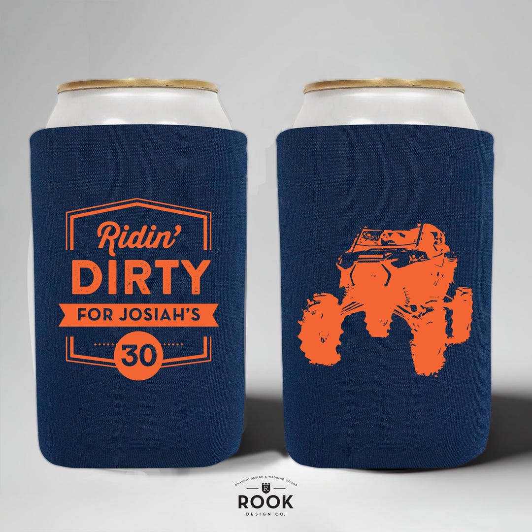 Ridin Dirty 30 Birthday Can Sleeves, 30th Bday Party Favor, ATV Can ...