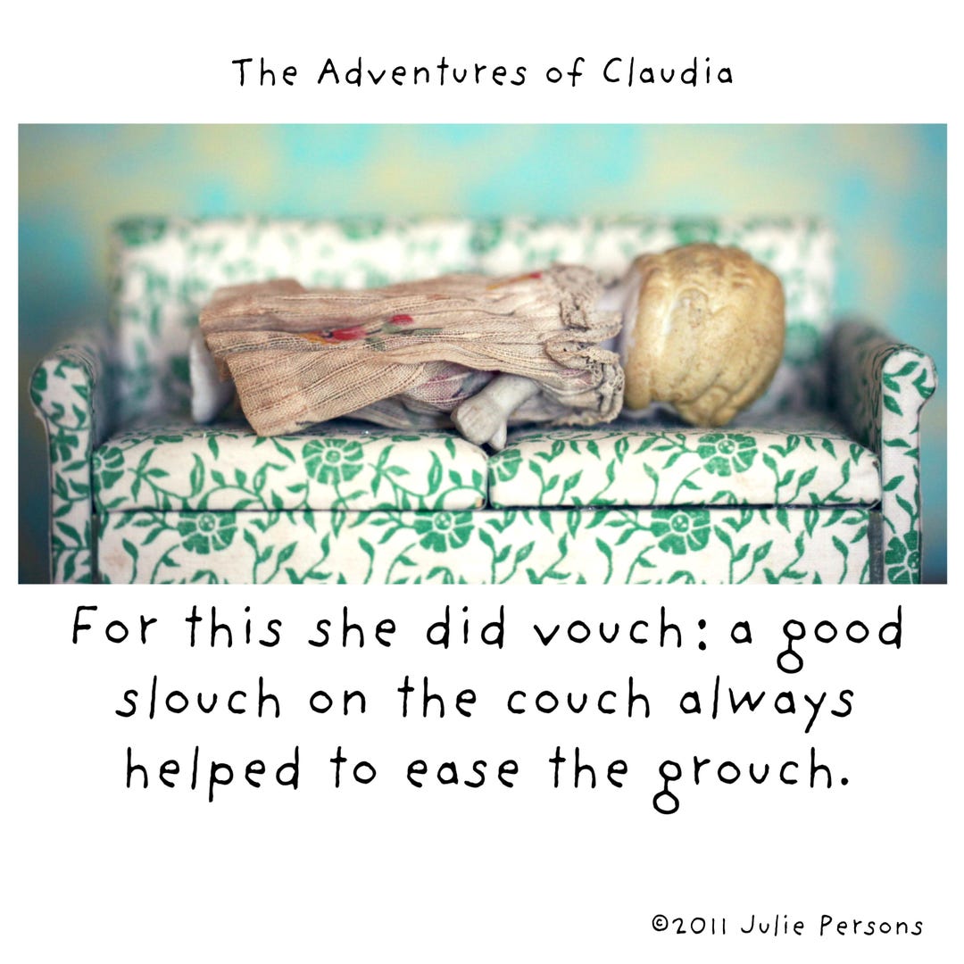 For This She Did Vouch; A Good Slouch on the Couch Always Helps to Ease ...