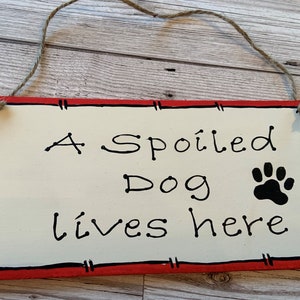 Spoiled Dogs Sign Handmade Plaque Personalised Funny Wall Hanging - Etsy