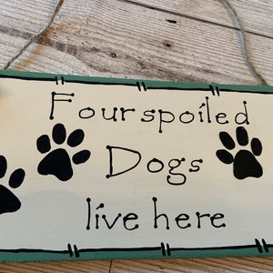 Spoiled Dogs Sign Handmade Plaque Personalised Funny Wall Hanging - Etsy