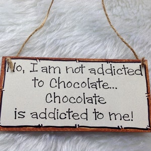 Chocolate Funny Humorous Quote Sign Plaque Wood Handmade Gift - Etsy