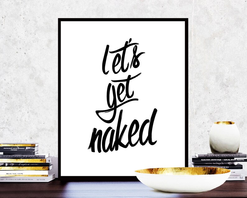 Digital Download Lets Get Naked Print Text Etsy