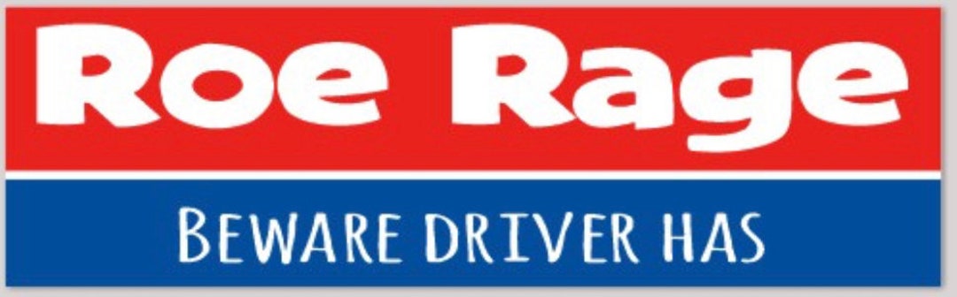Roe Rage Bumper Sticker - Etsy