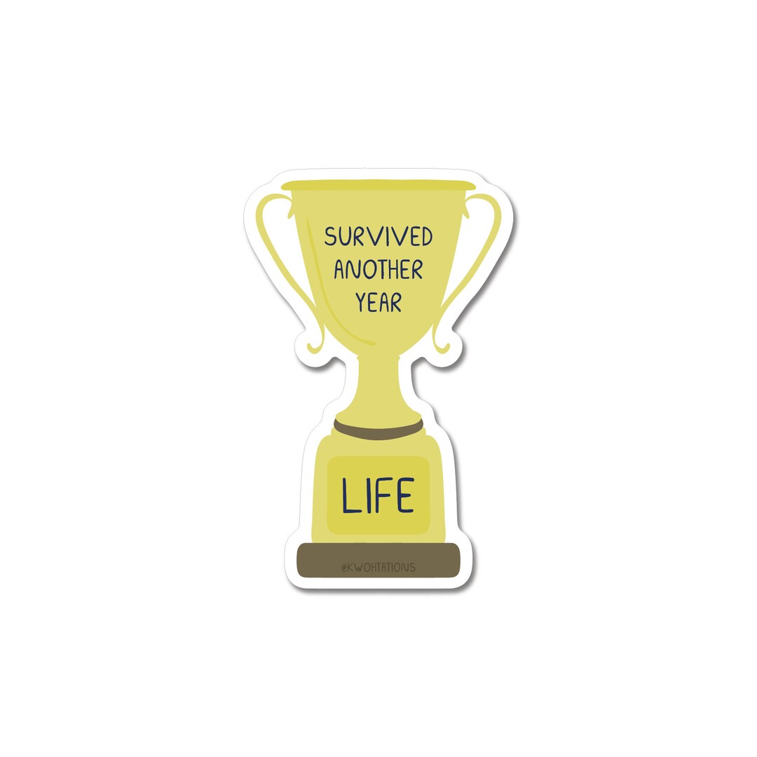Survived Another Year Trophy Sticker - Etsy