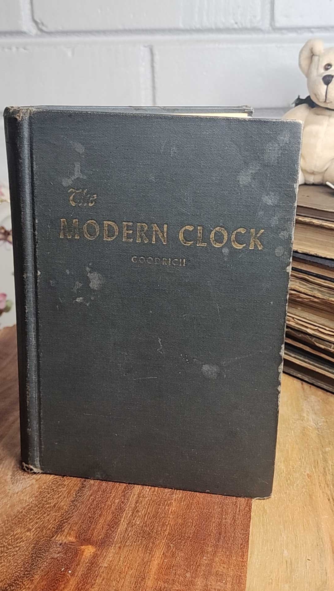 The Modern Clock: A Study of Time Keeping Mechanism Its Construction ...